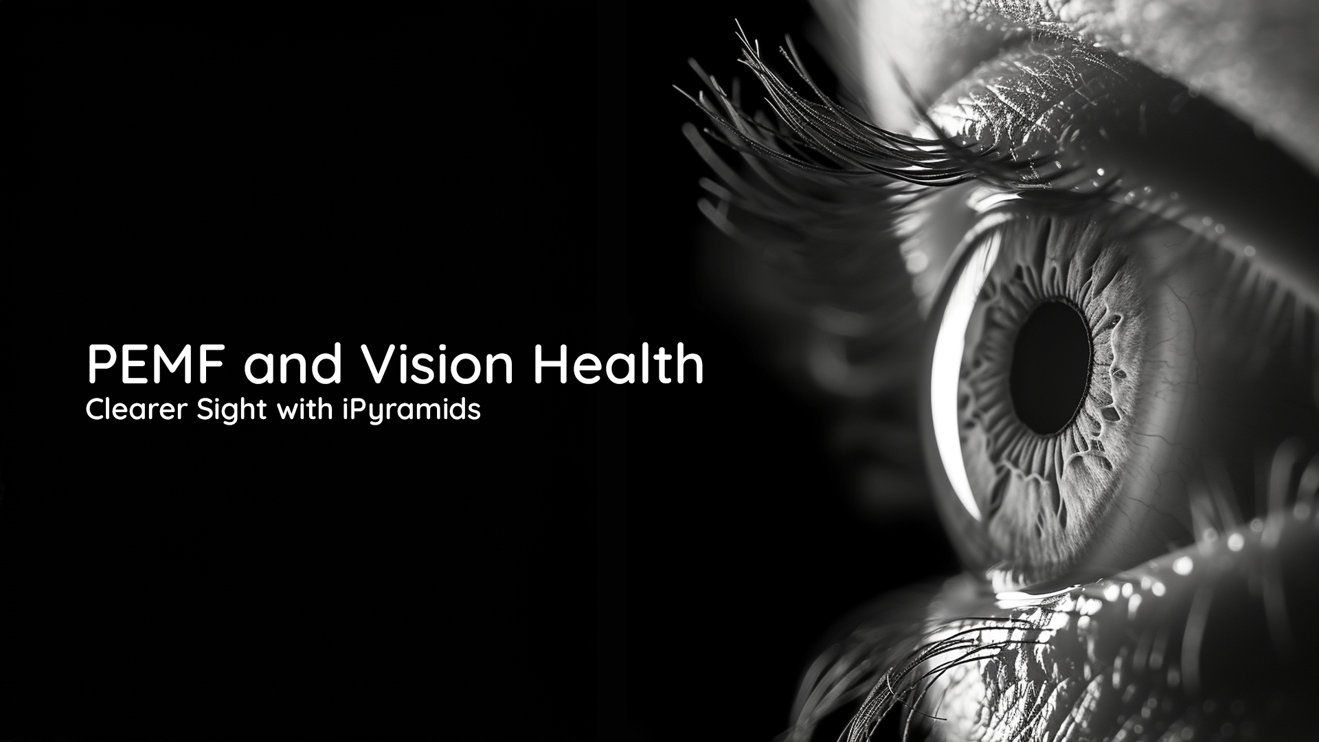 PEMF and Vision Health: Clearer Sight with iPyramids – iPyramids Store